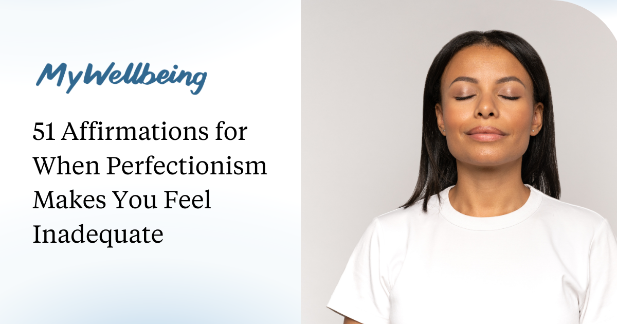 51 Affirmations for When Perfectionism Makes You Feel Inadequate | MyWellbeing